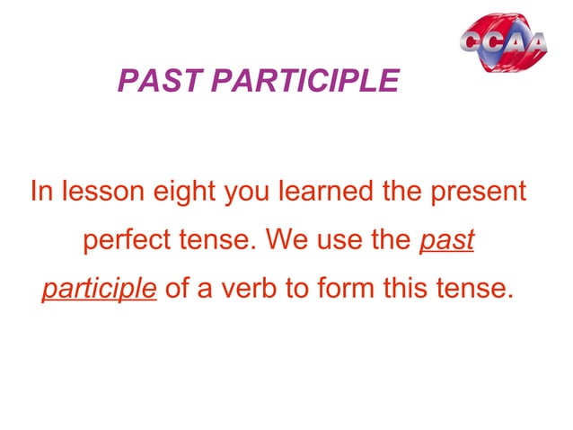 Pec5 lesson8 past participle the present perfect tense | PPT