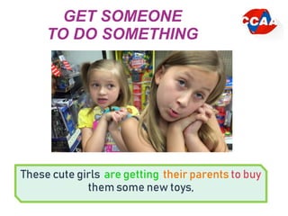 Pec9 lesson04 causative form have some do something and get someone to ...