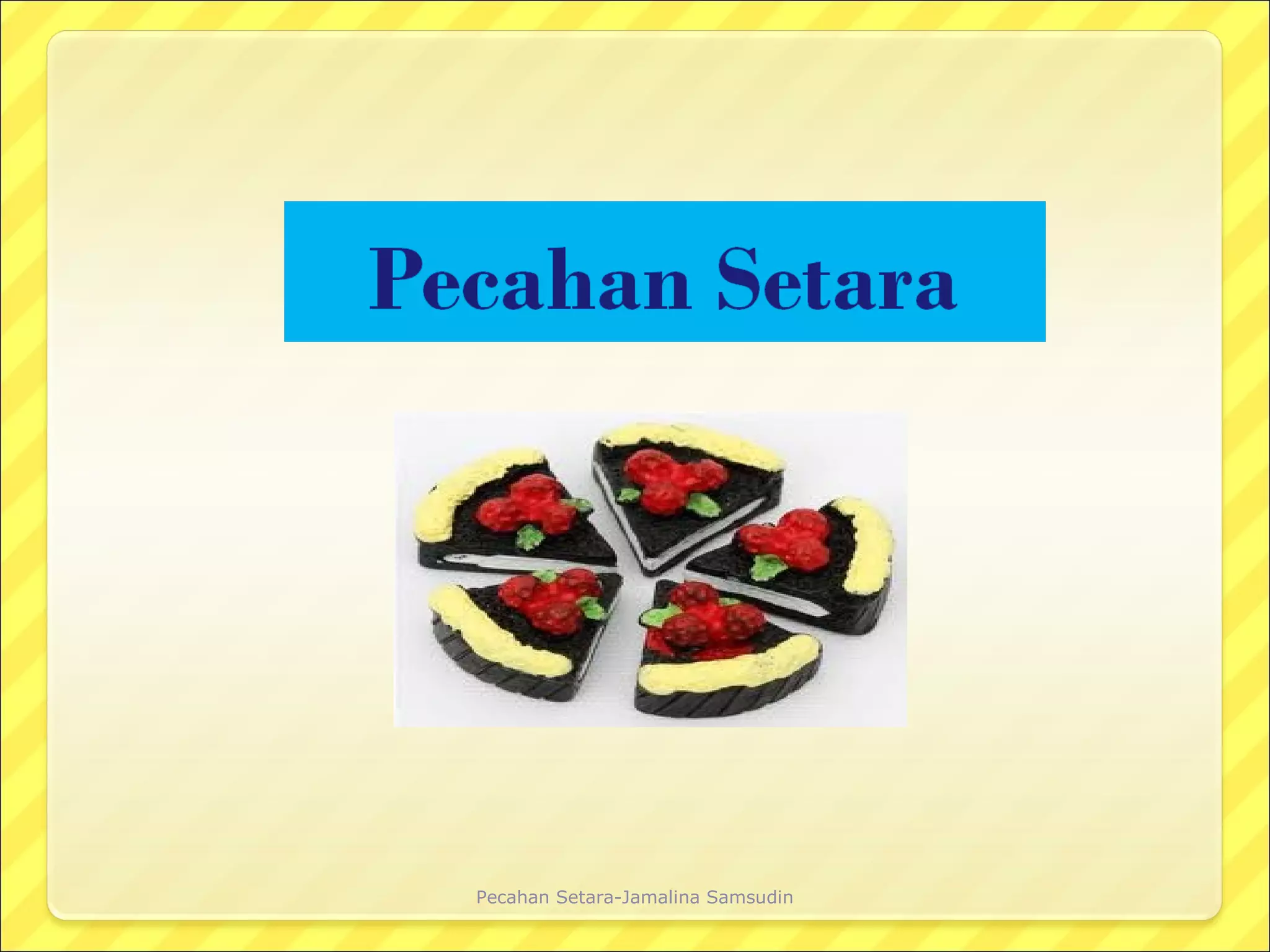 Pecahan Setara 2013 | PPT