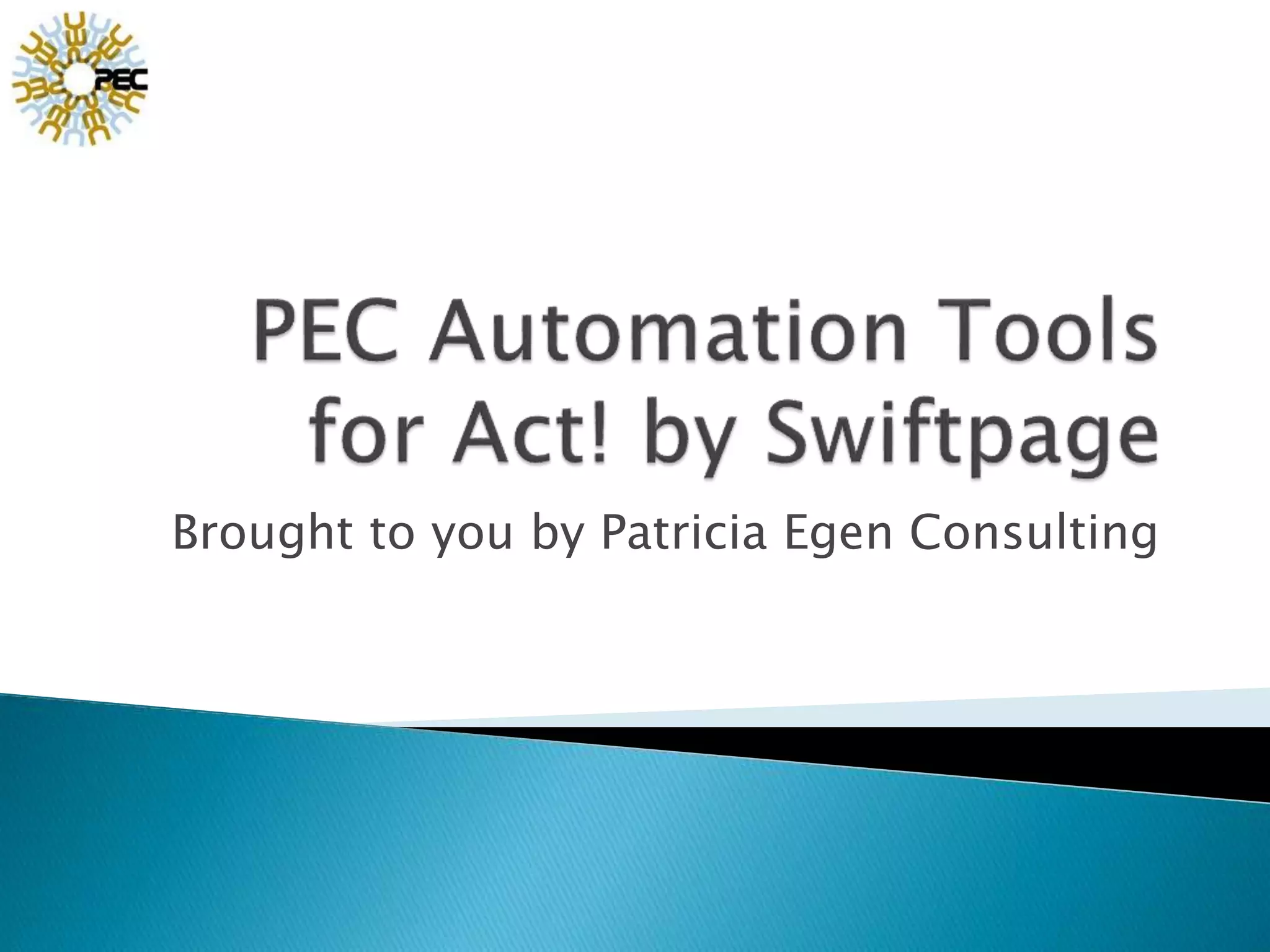 Pec automation tools for Act! | PPTX | Email | Internet