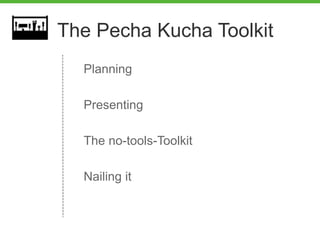 The Pecha Kucha Toolkit | PPTX