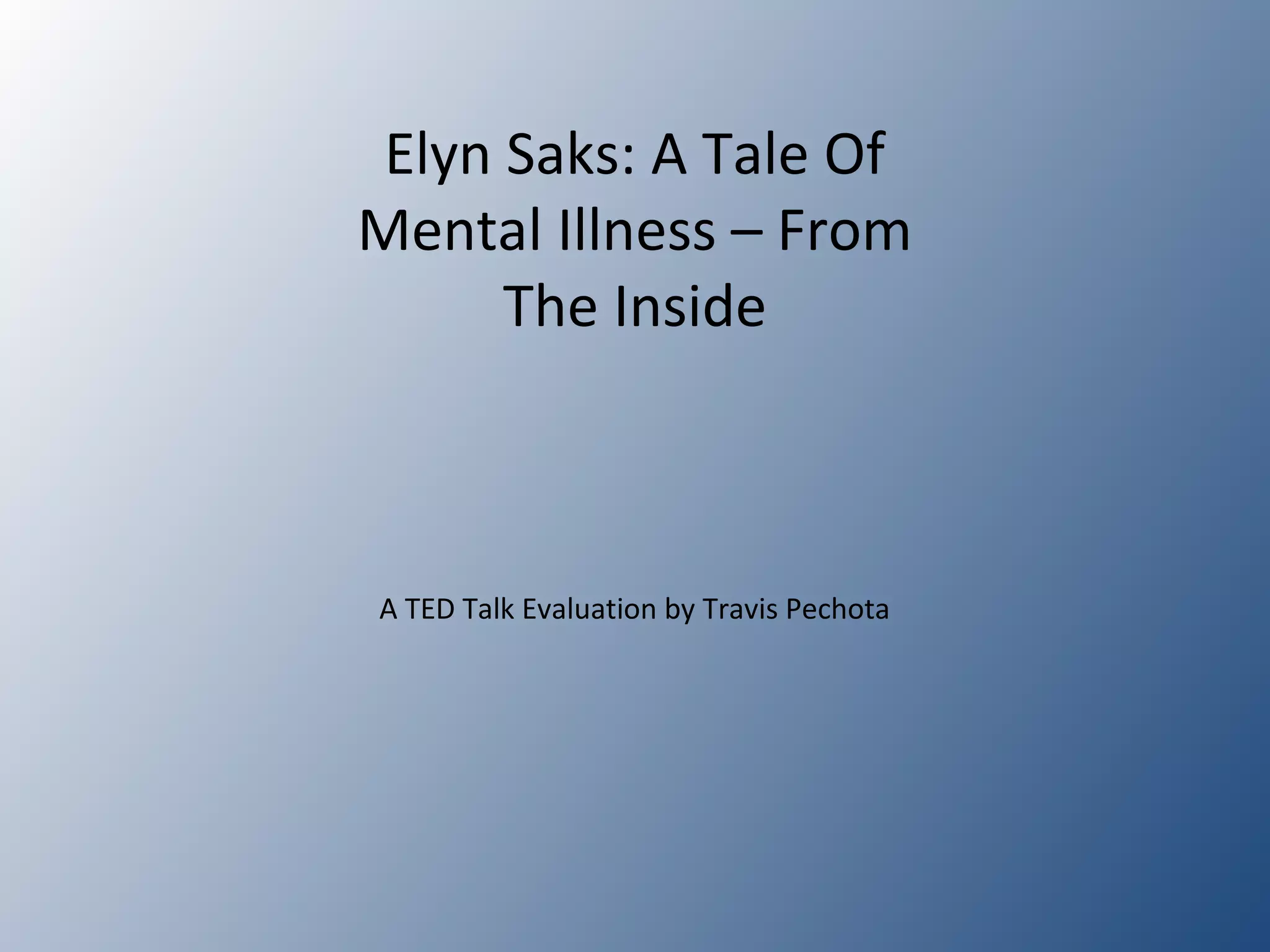 Elyn Saks Evaluation by Travis Pechota | PPT