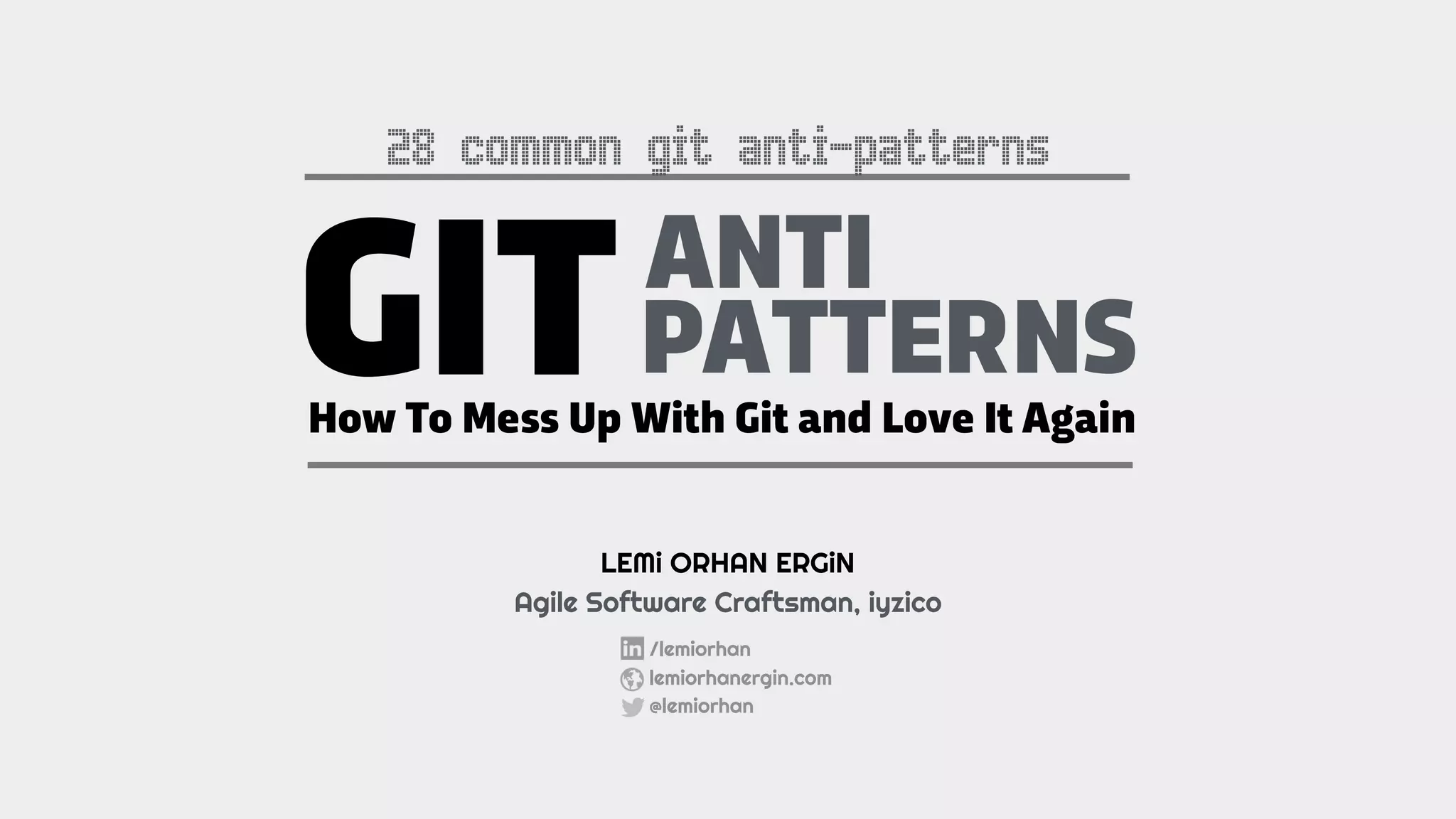 Git Anti-Patterns - Extended Version With 28 Common Anti-Patterns ...