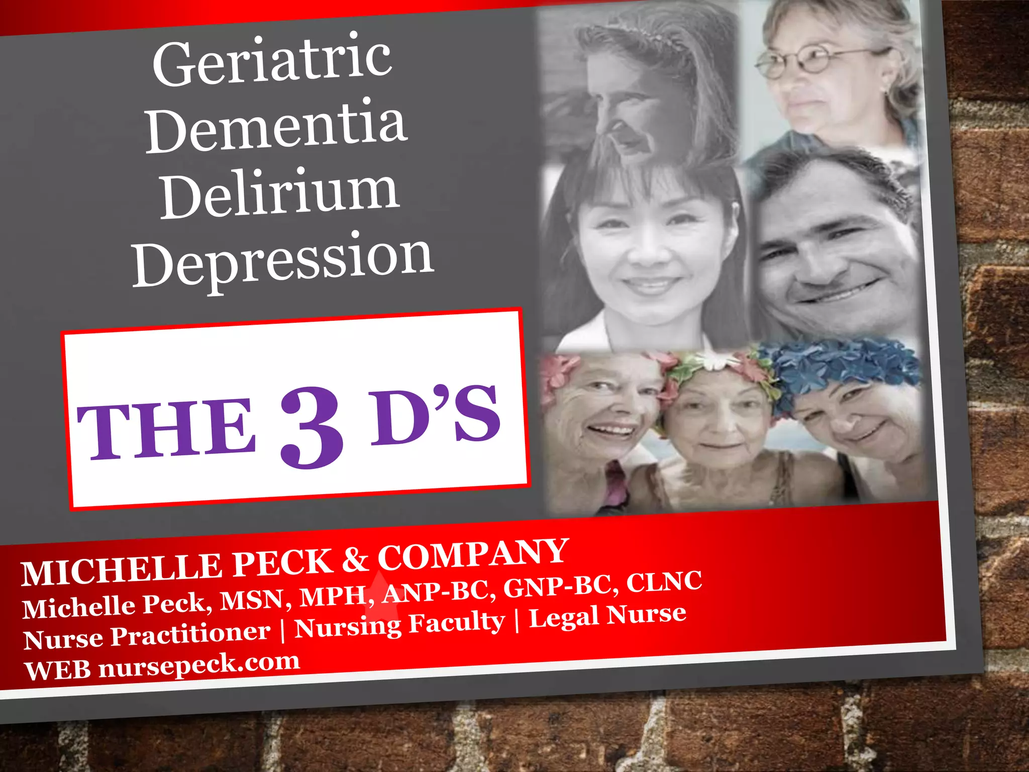 Geriatric Population. The 3 D’s Geriatric Dementia, Delirium ...