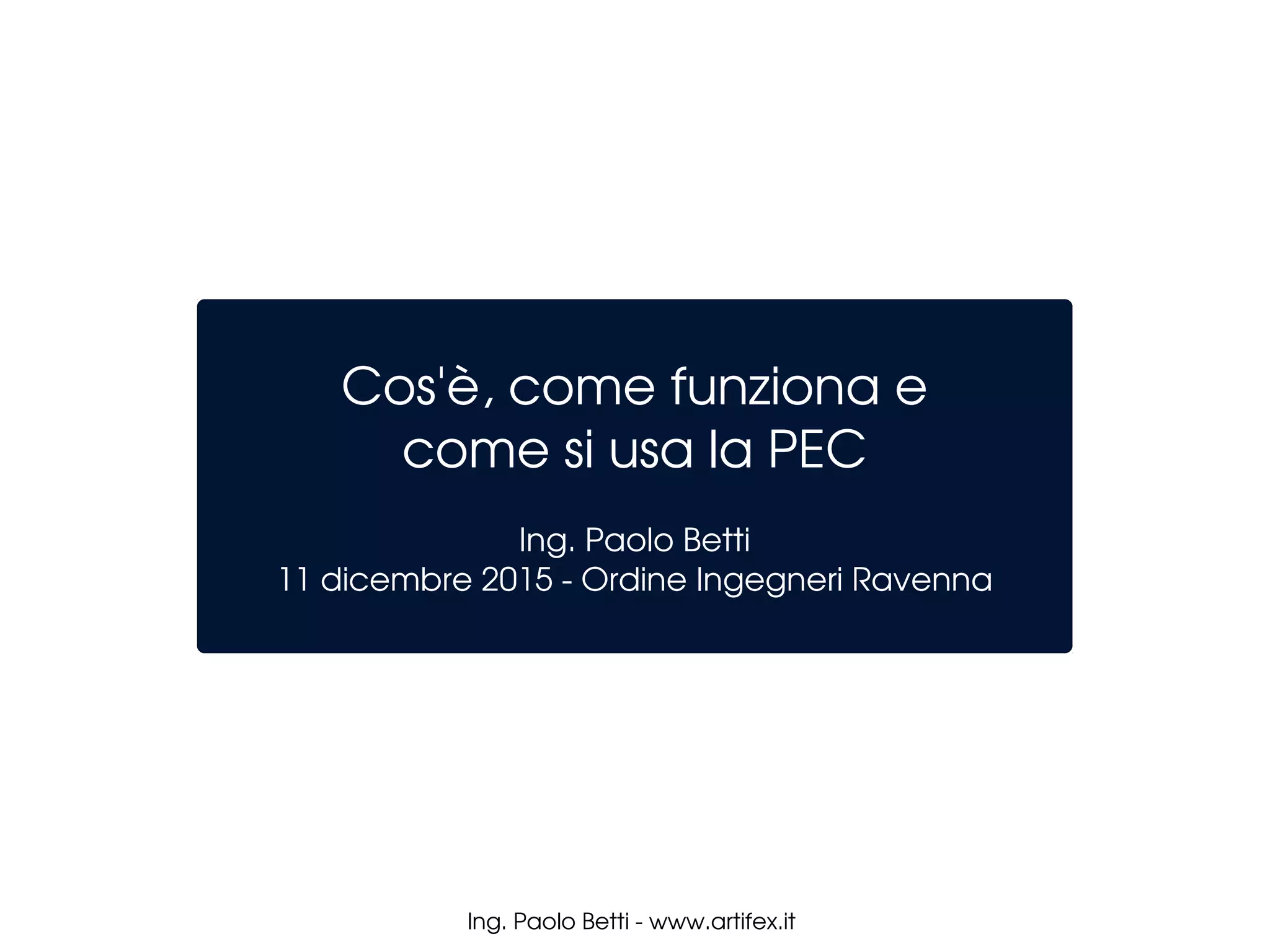 Cos è Come Funziona E Come Si Usa La Pec Ppt