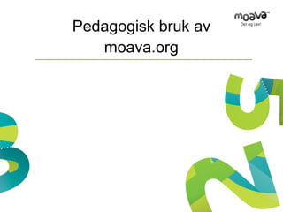 Pedagogisk bruk av Moava.org