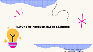 Nature of problem-based learning by Noor-Shaheeda Saililla Suhod | PPTX ...