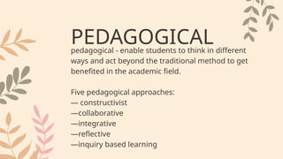 PEDAGOGICAL approaches, five pedagogical approaches | PPTX