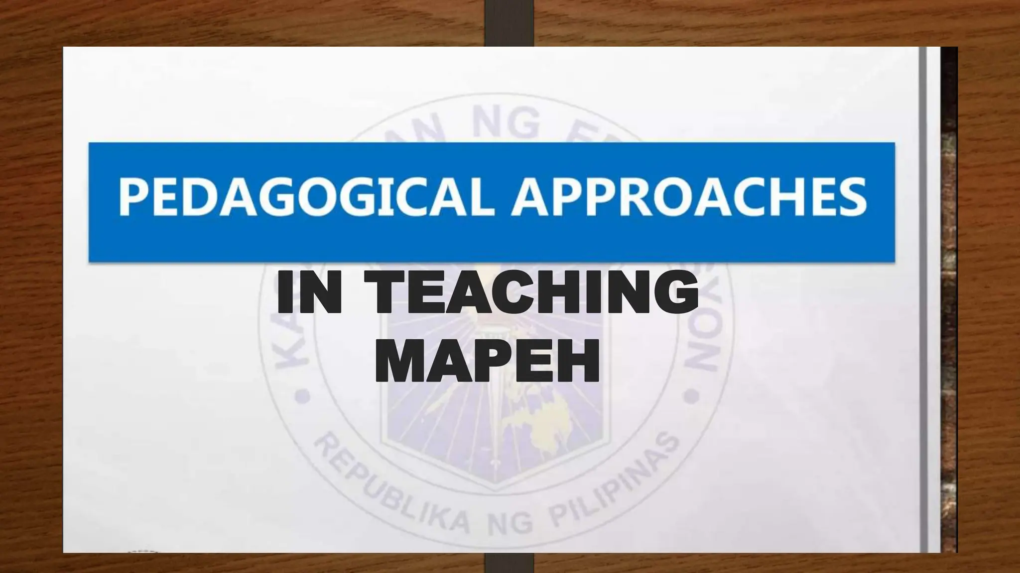 PEDAGOGICAL APPROACH IN TEACHING MAPEH (lac).pptx