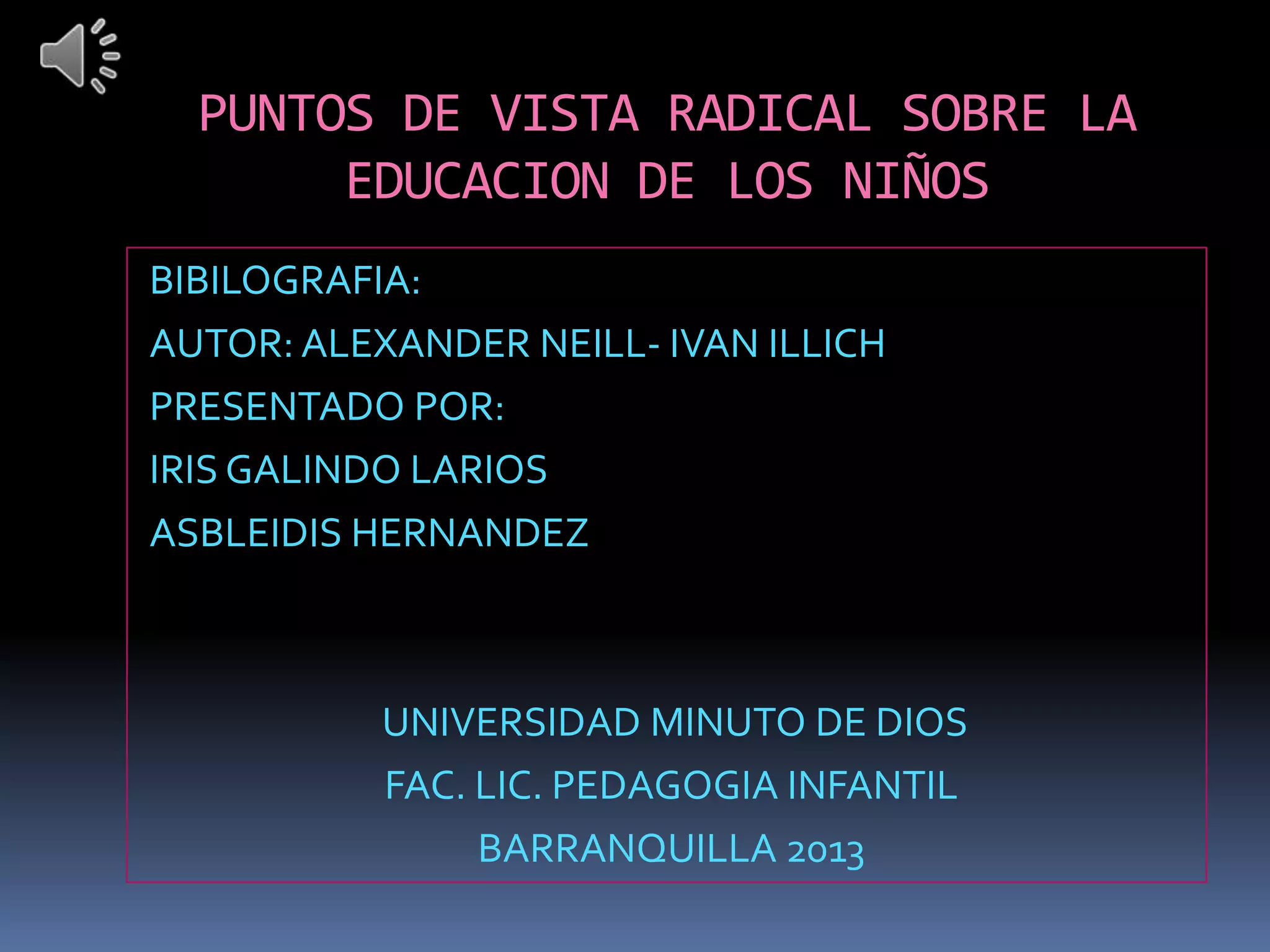 Pedagogos Illich y Neill | PPTX