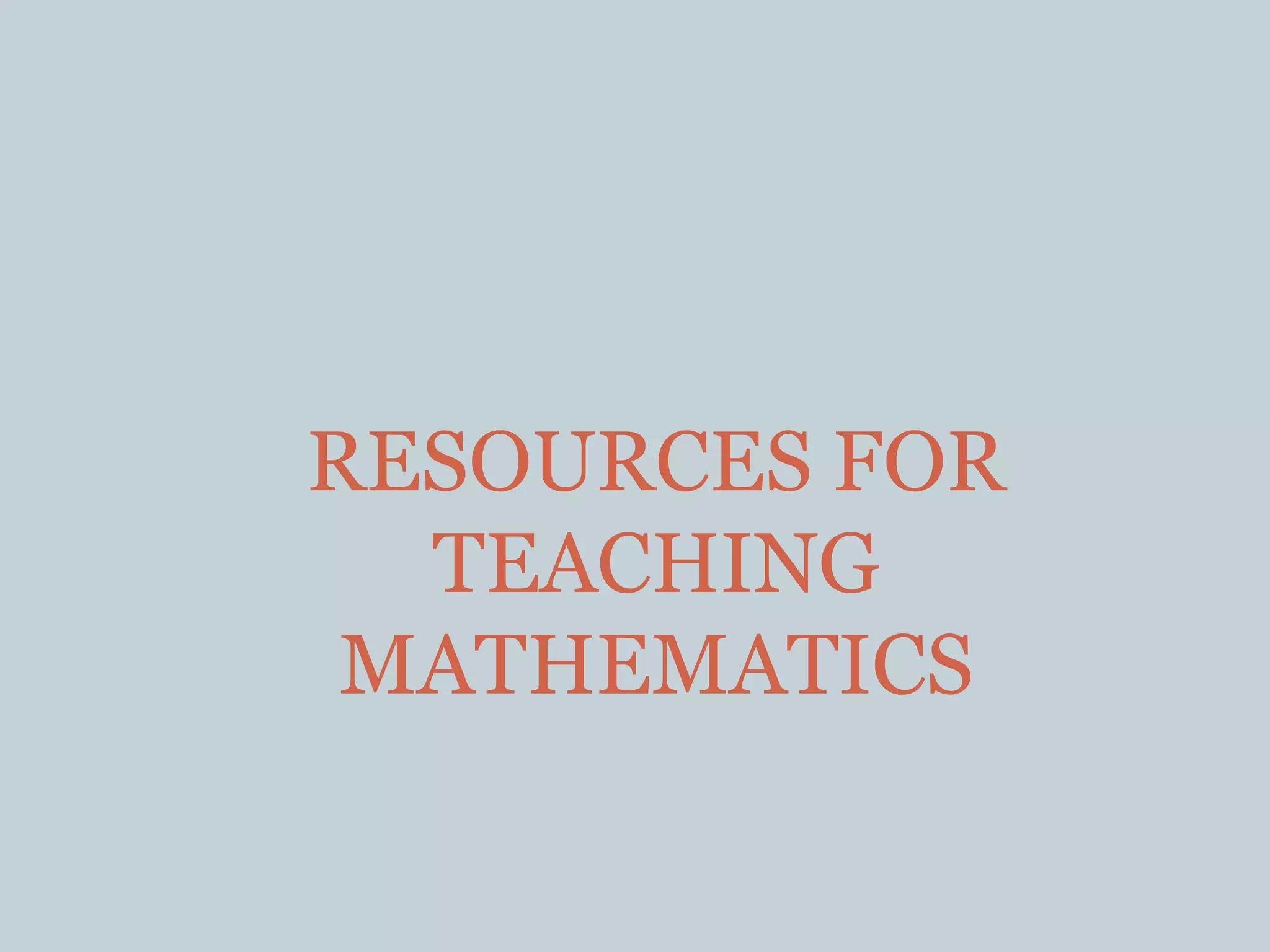 Resources for Teaching Mathematics | PPTX