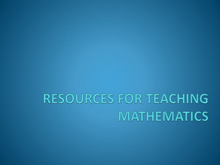 Resources of Teaching Mathematics | PPTX