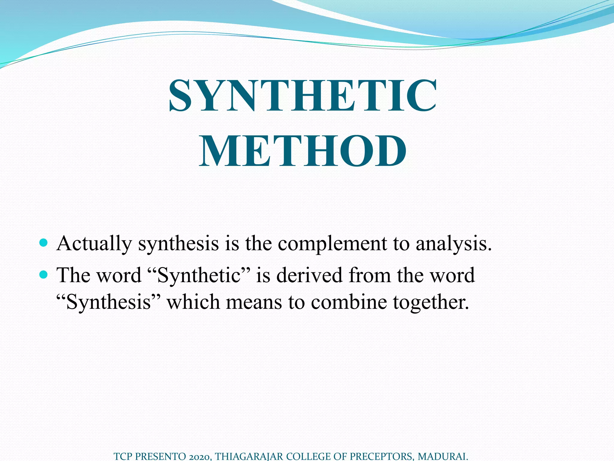 DIFFERENTIATION BETWEEN ANALYTICAL METHOD AND SYNTHETIC METHOD OF TEACHING USING SUITABLE ...