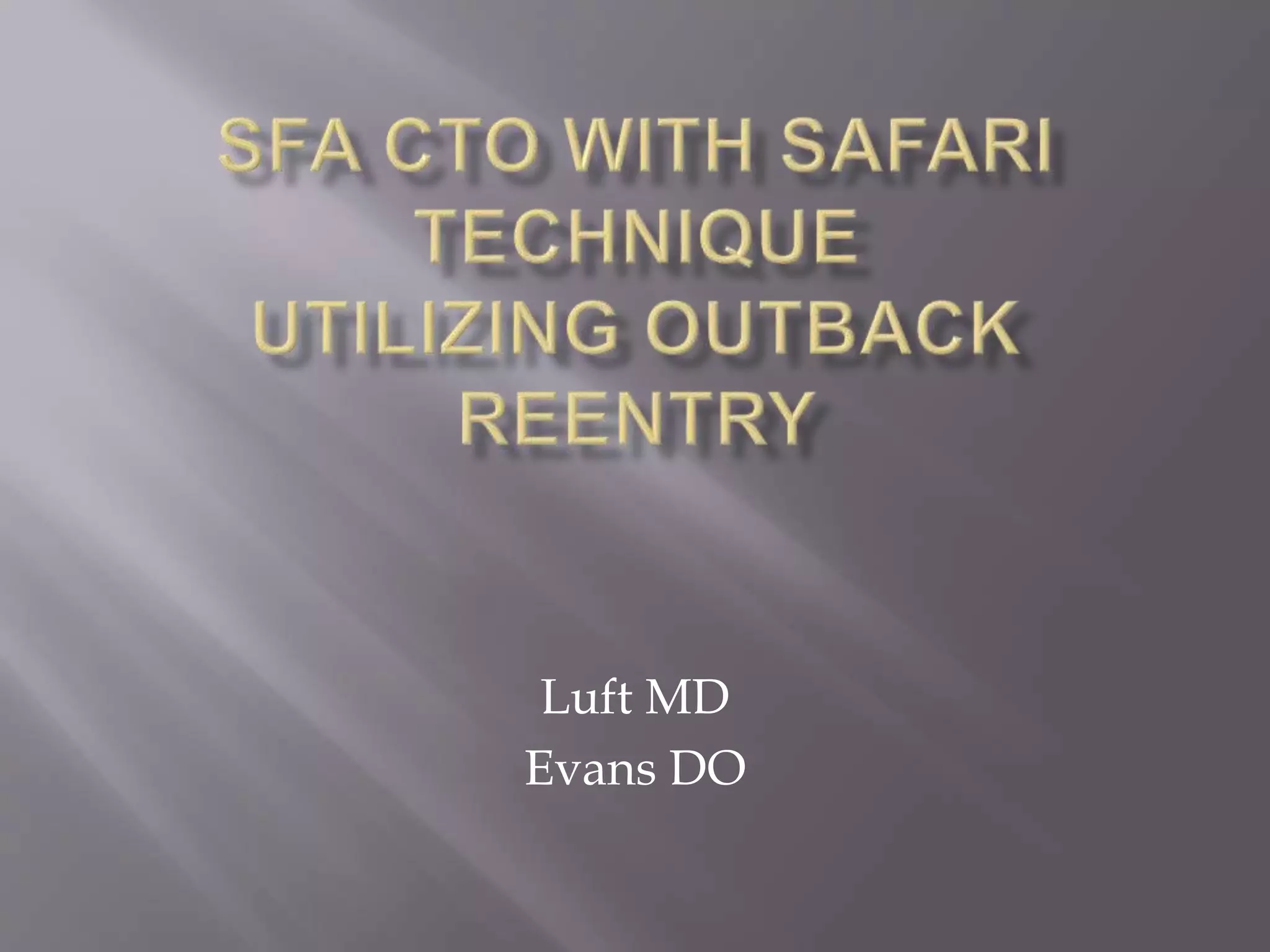 Transpedal SFA revascularization using outback re-entry | PPTX