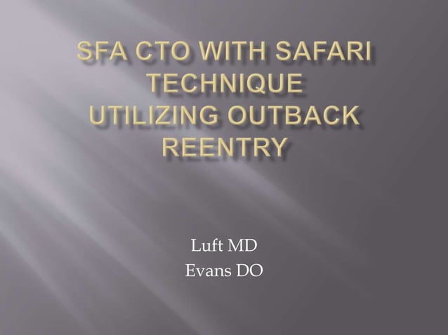 Transpedal SFA revascularization using outback re-entry | PPTX