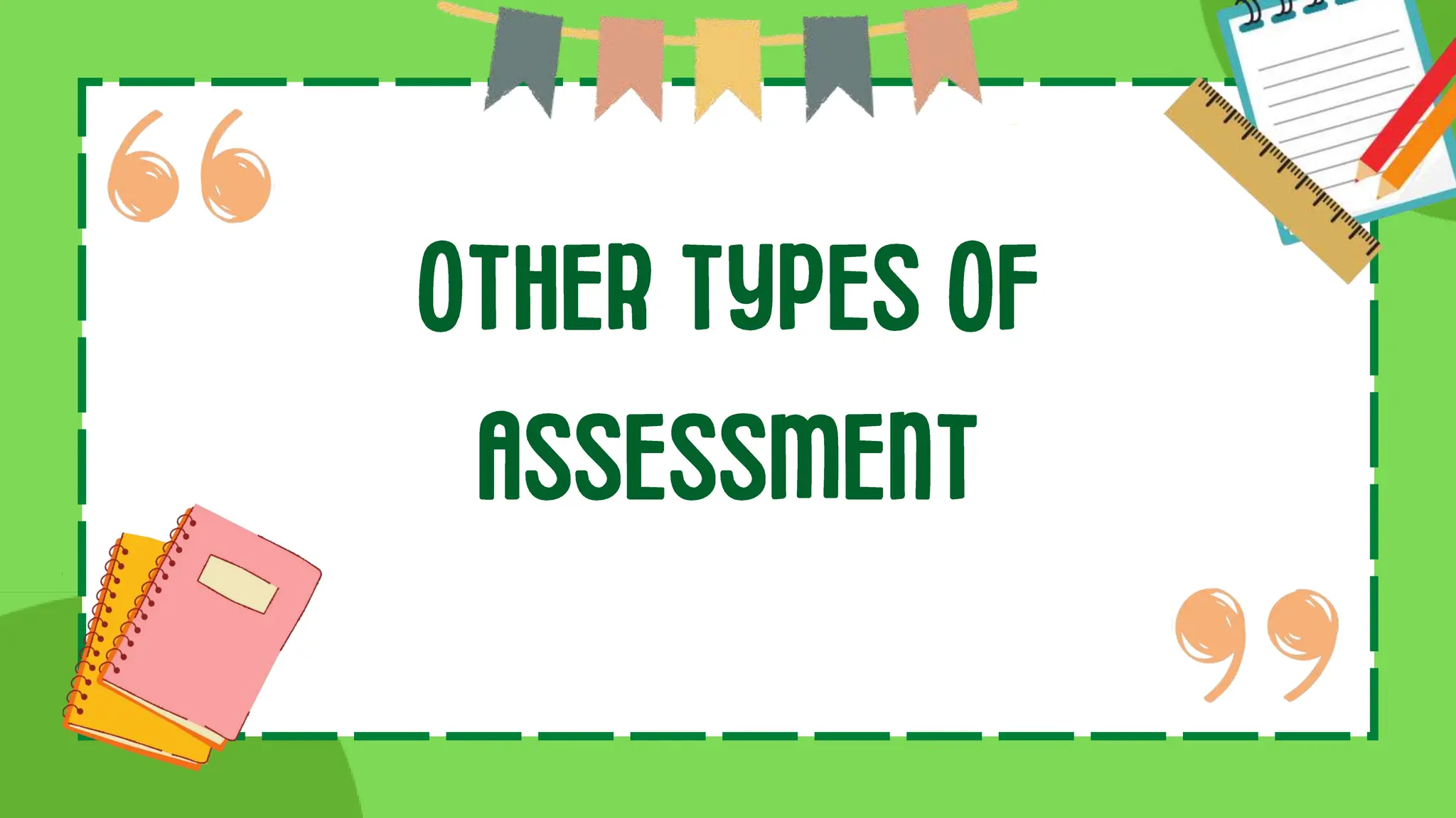 Different types of assessment - Assessment of Learning 1 | PPTX
