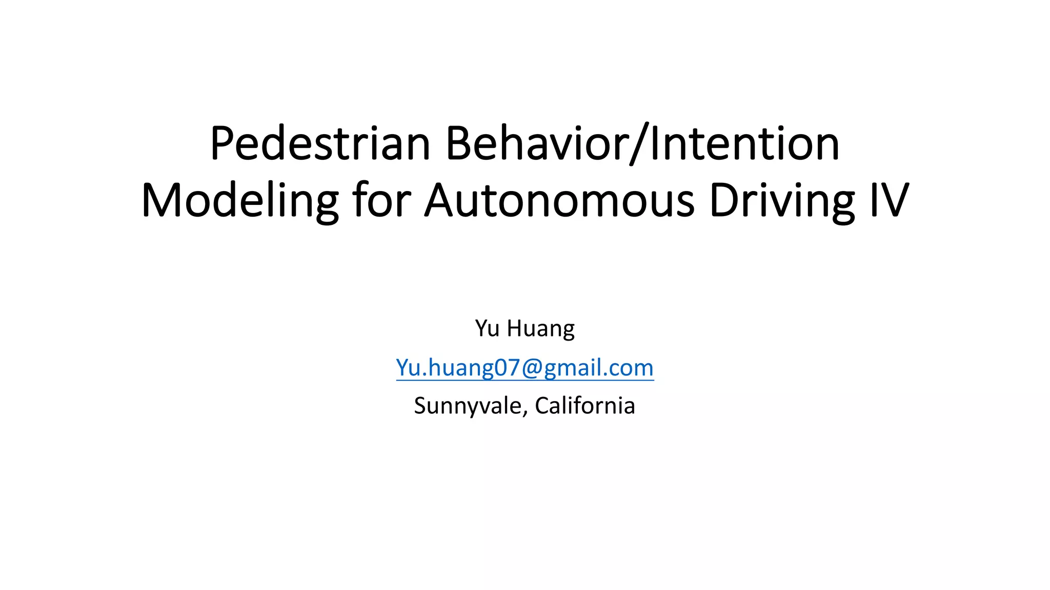 Pedestrian Behavior Intention Modeling For Autonomous Driving Iv Pdf