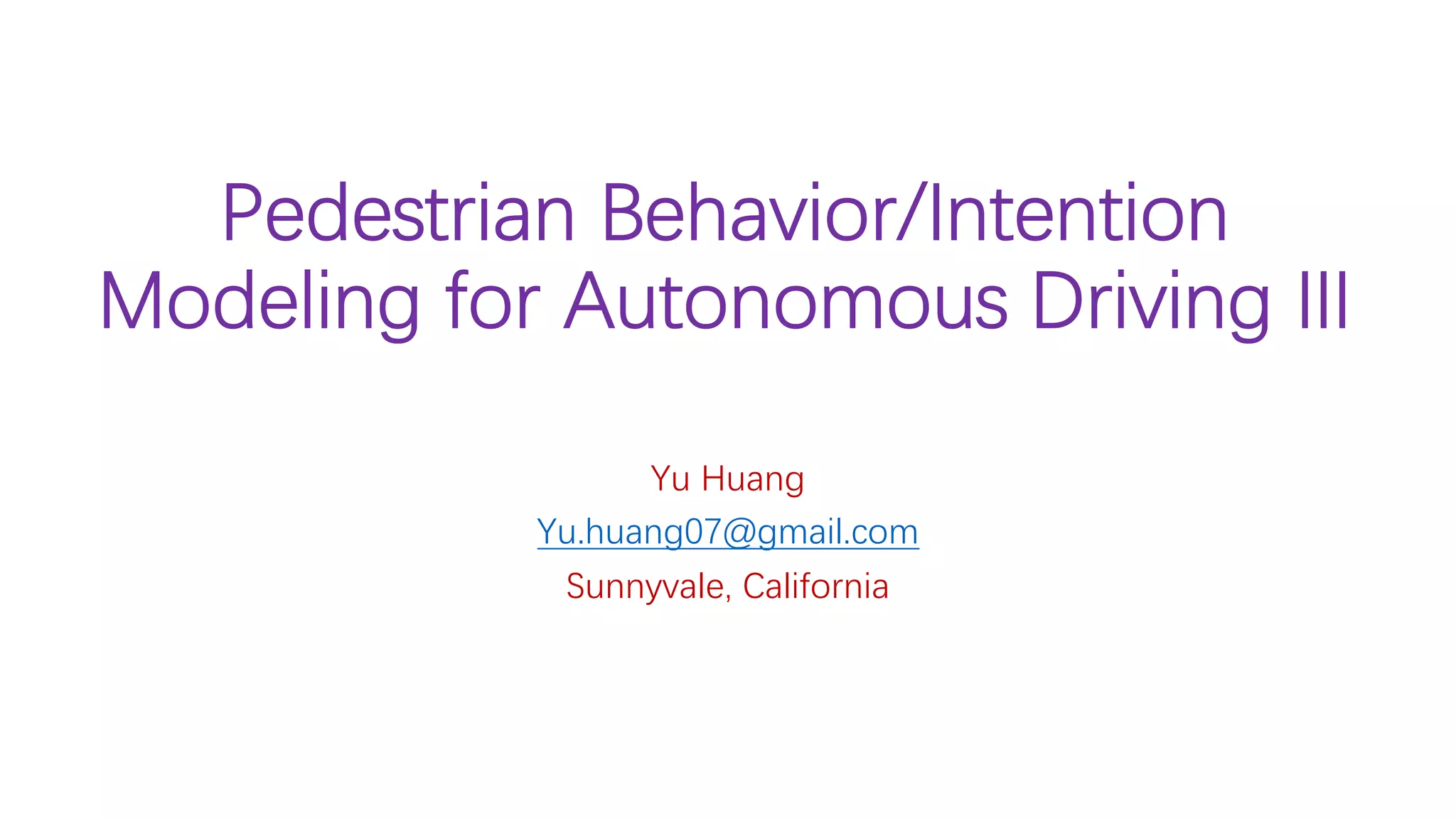 Pedestrian behavior/intention modeling for autonomous driving III | PDF