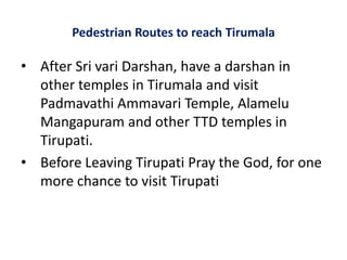 Pedestrian routes to reach tirumala, Tirupati | PPT