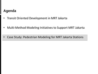 Agent Based Pedestrian Modeling for Evaluation MRT Jakarta Underground Station Design | PPT