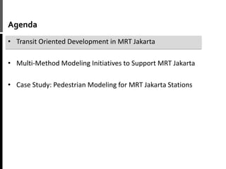 Agent Based Pedestrian Modeling for Evaluation MRT Jakarta Underground Station Design | PPT