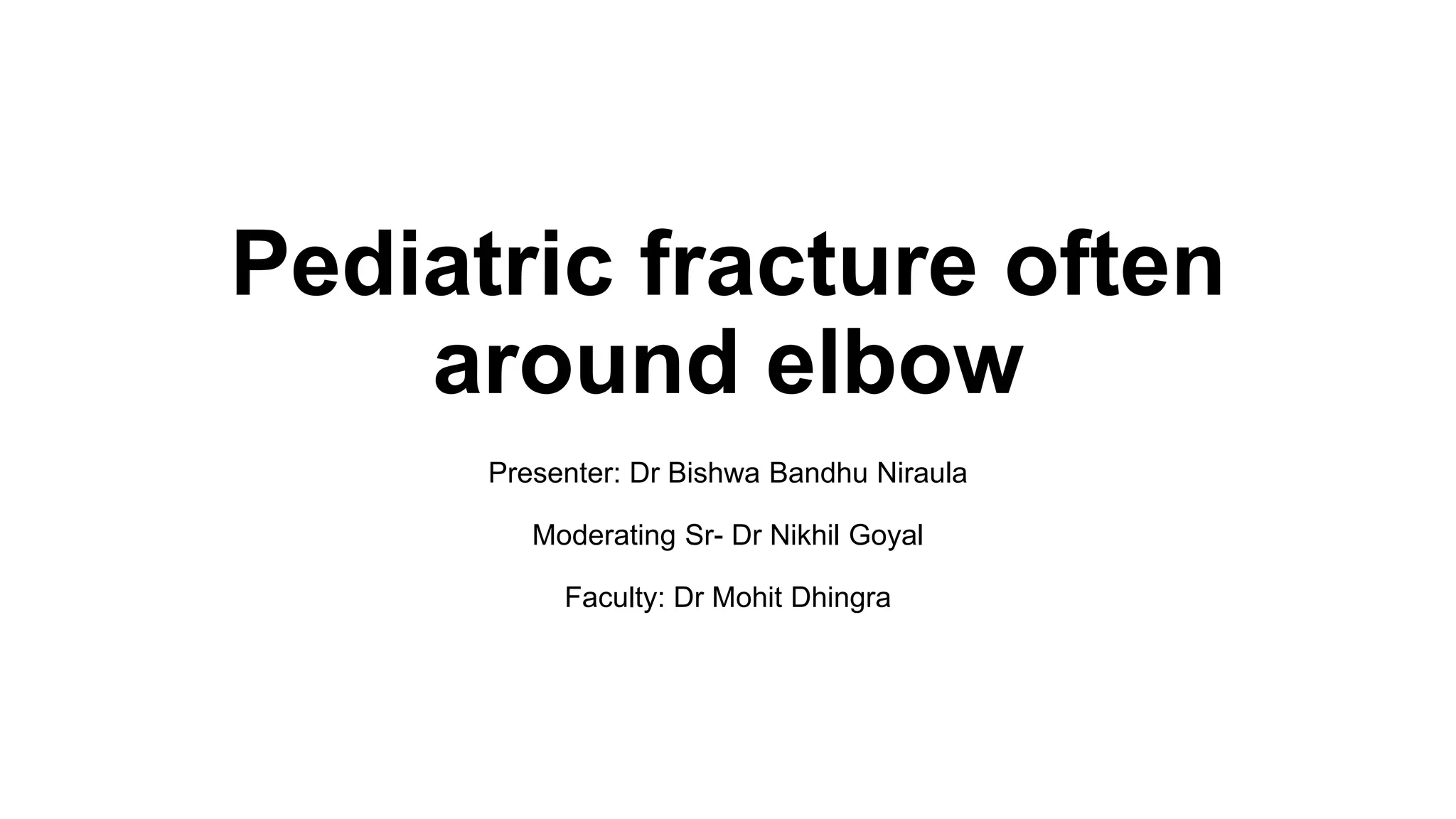 pediatric fracture around elbow.pptx | Death, Injury, or Military ...