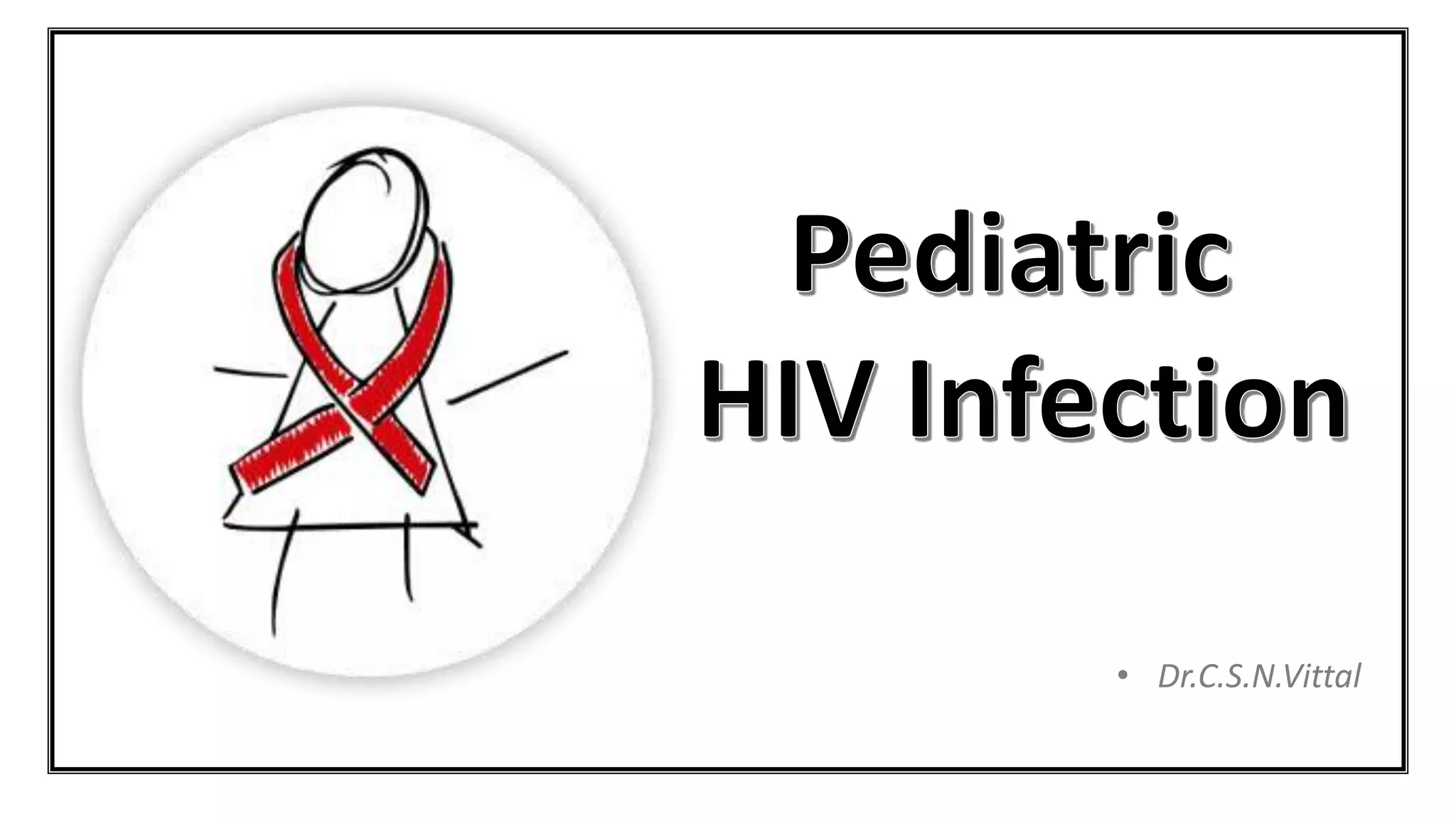 Pediatric HIV Infection | PPTX