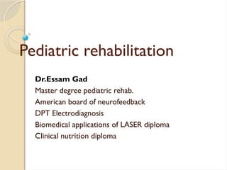 pedia.pptx pediatric rehabilitation workshop | PPTX
