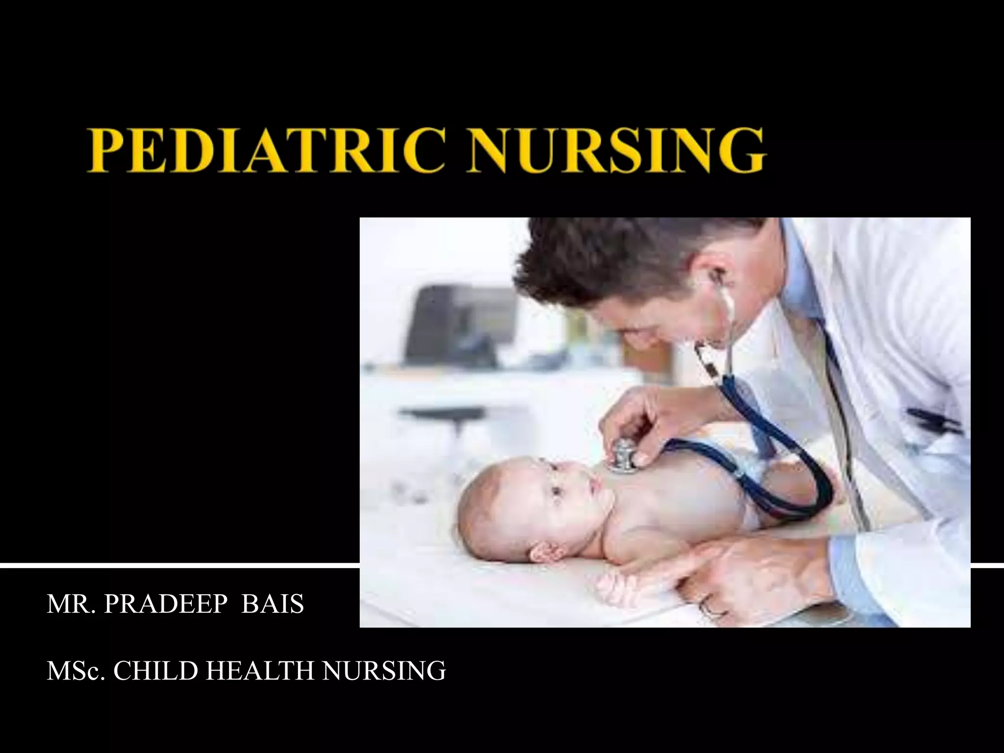 Introduction and Definition of pediatric Nursing | PPTX