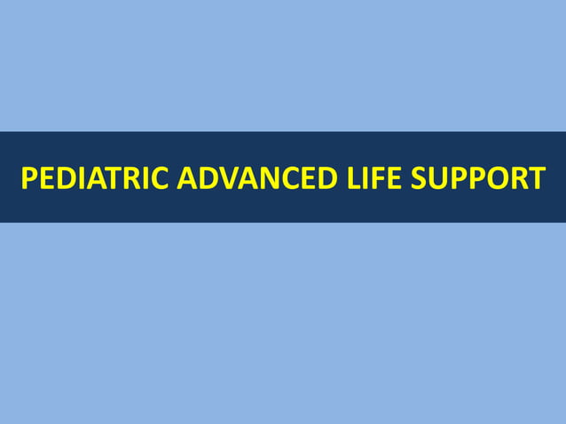 PEDIATRIC ADVANDCED LIFE SUPPORT | PDF | First Aid | Injuries