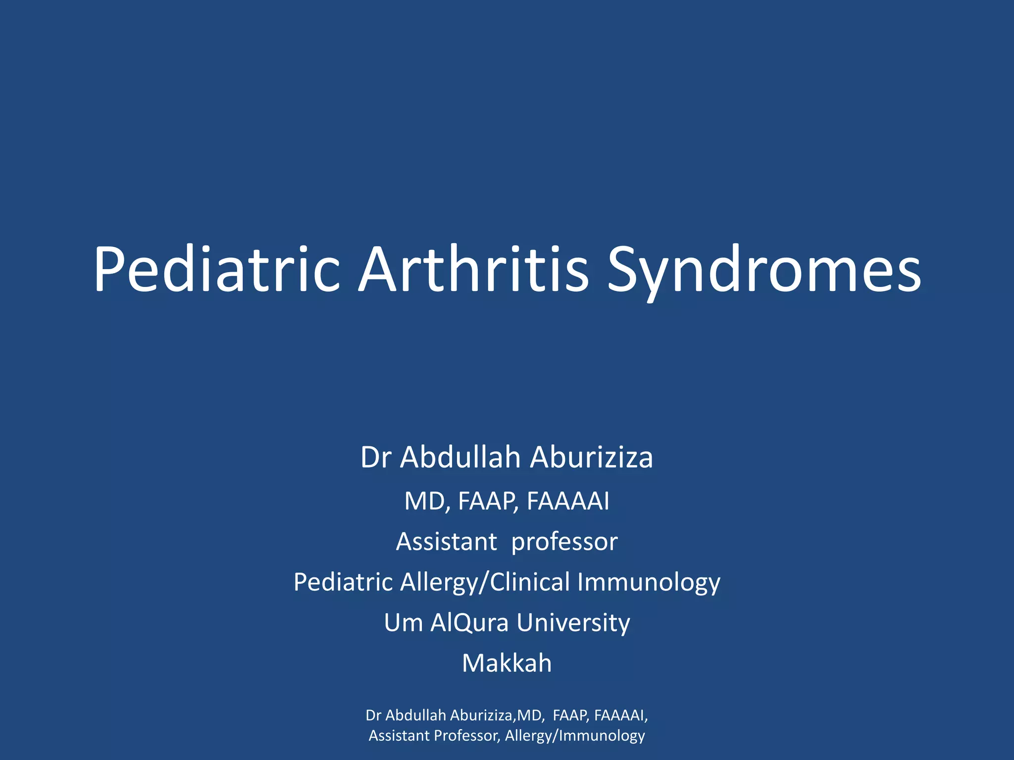 Pediatric Arthritis Syndromes | PPTX