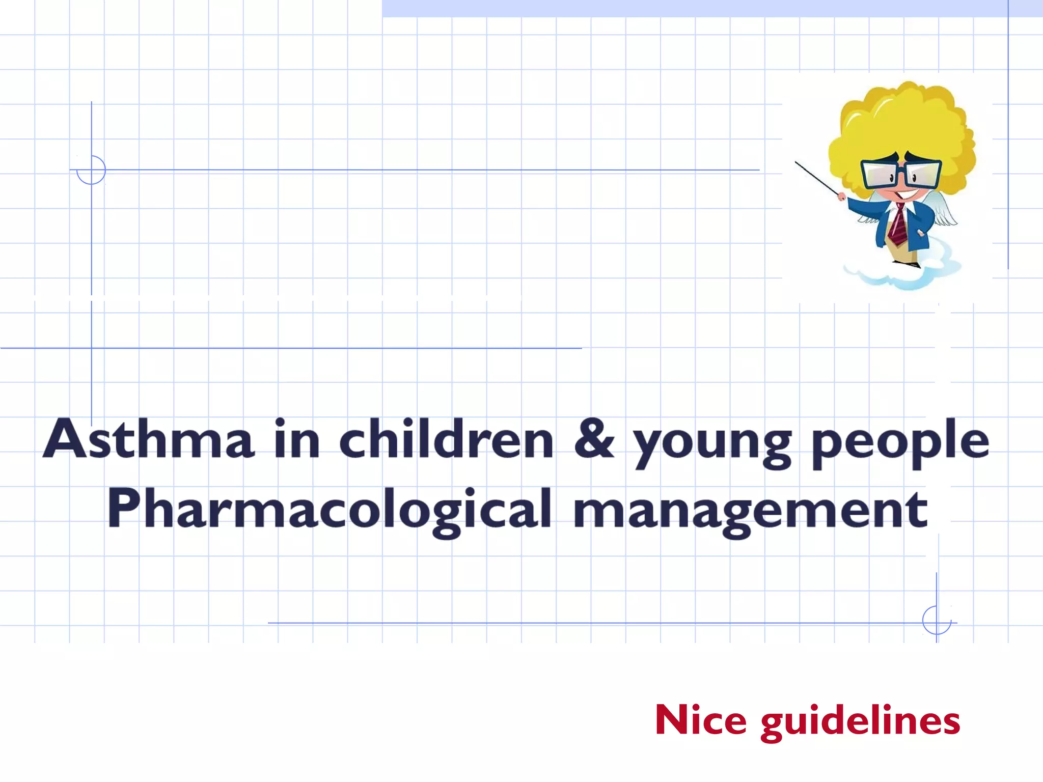 Ashtma in children and young people - Pharmacological management | PPT