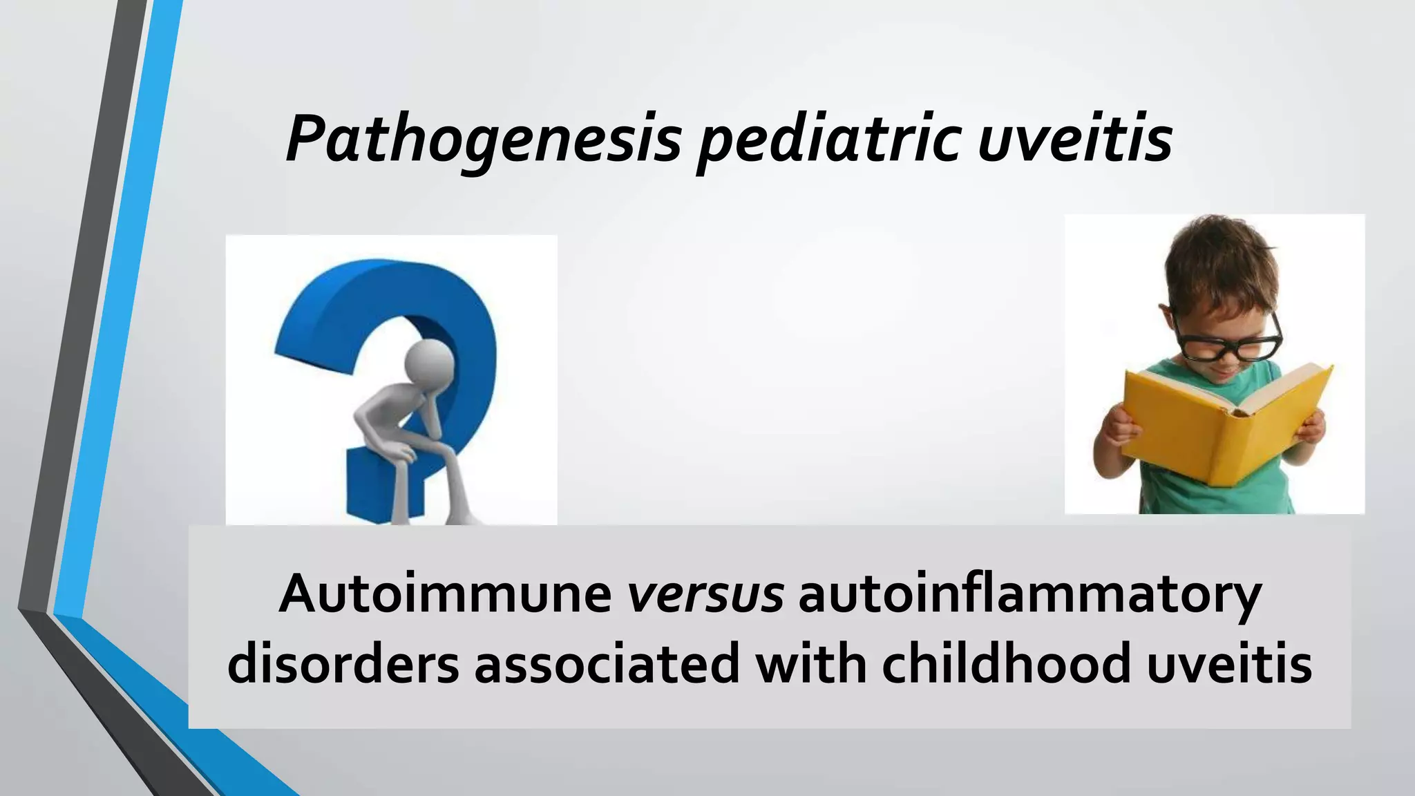 Pediatric autoimmune uveitis.pptx