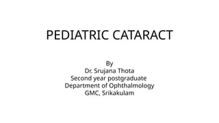 pediatric cataract- types,clinical features and management | PPTX