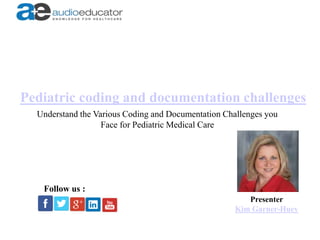 Pediatric coding and documentation challenges | PPTX