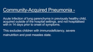 Pediatric Community Acquired Pneumonia.pptx