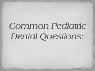 Pediatric Dentist Rockford, IL | Common Pediatric Dental Questions | PDF