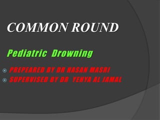 Pediatric drowning | PPTX