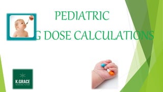 Pediatric drug doses calculations | PPTX