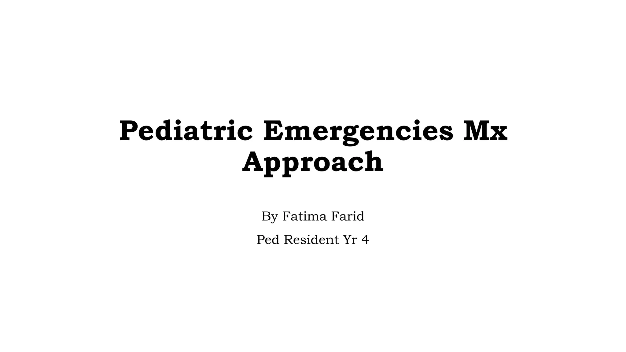 Pediatric Emergencies Mx Approach | PPTX
