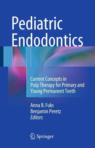 Pediatric Endodontics_ Current Concepts in Pulp Therapy for Primary and ...