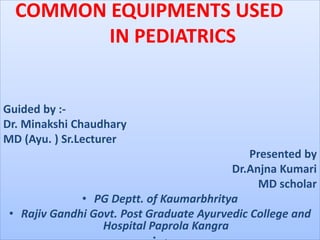 pediatric equipments.pptx