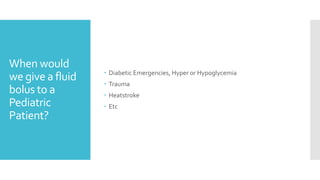 Pediatric fluid administration | PPTX