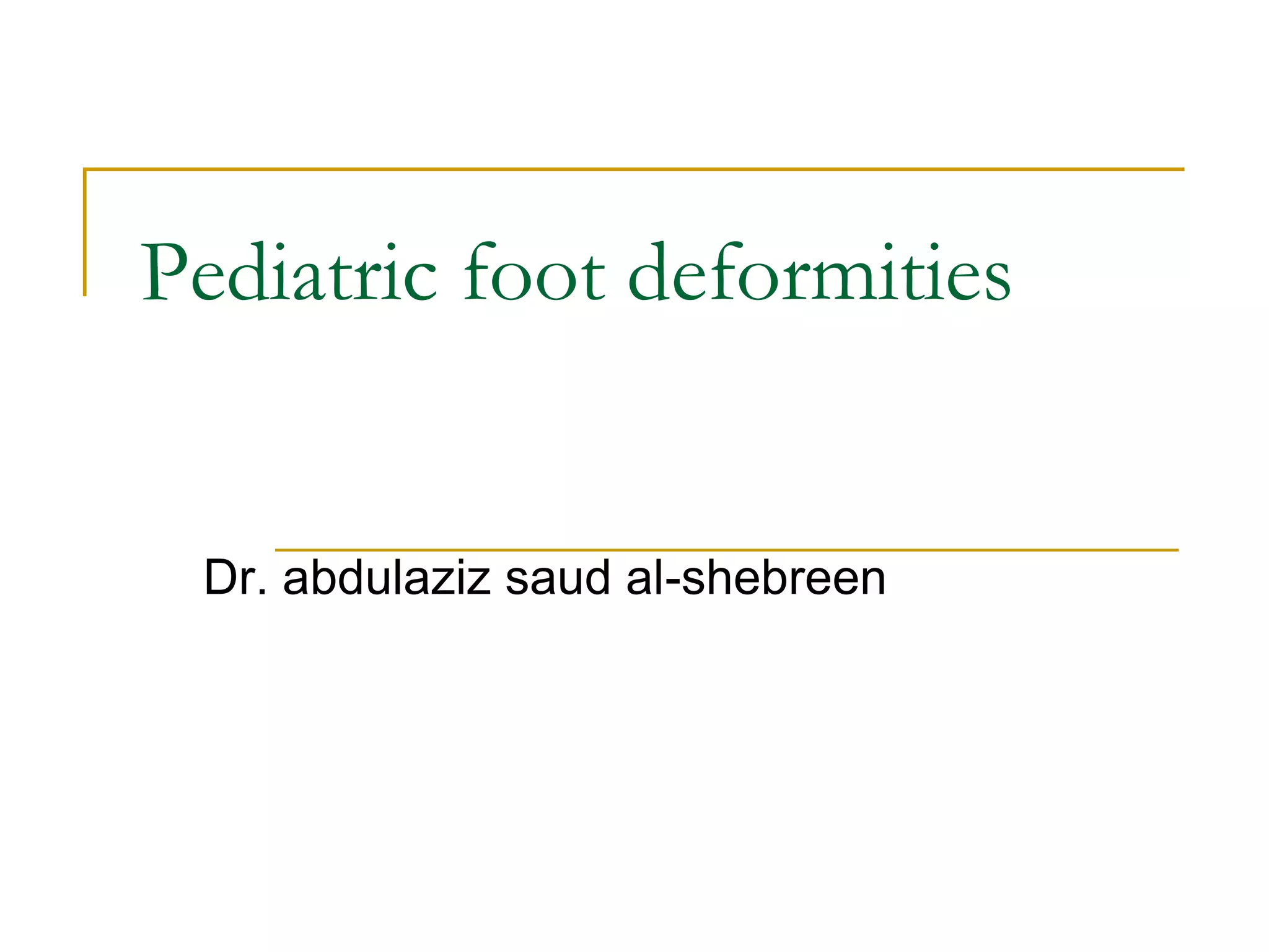 Pediatric foot deformities | PPT