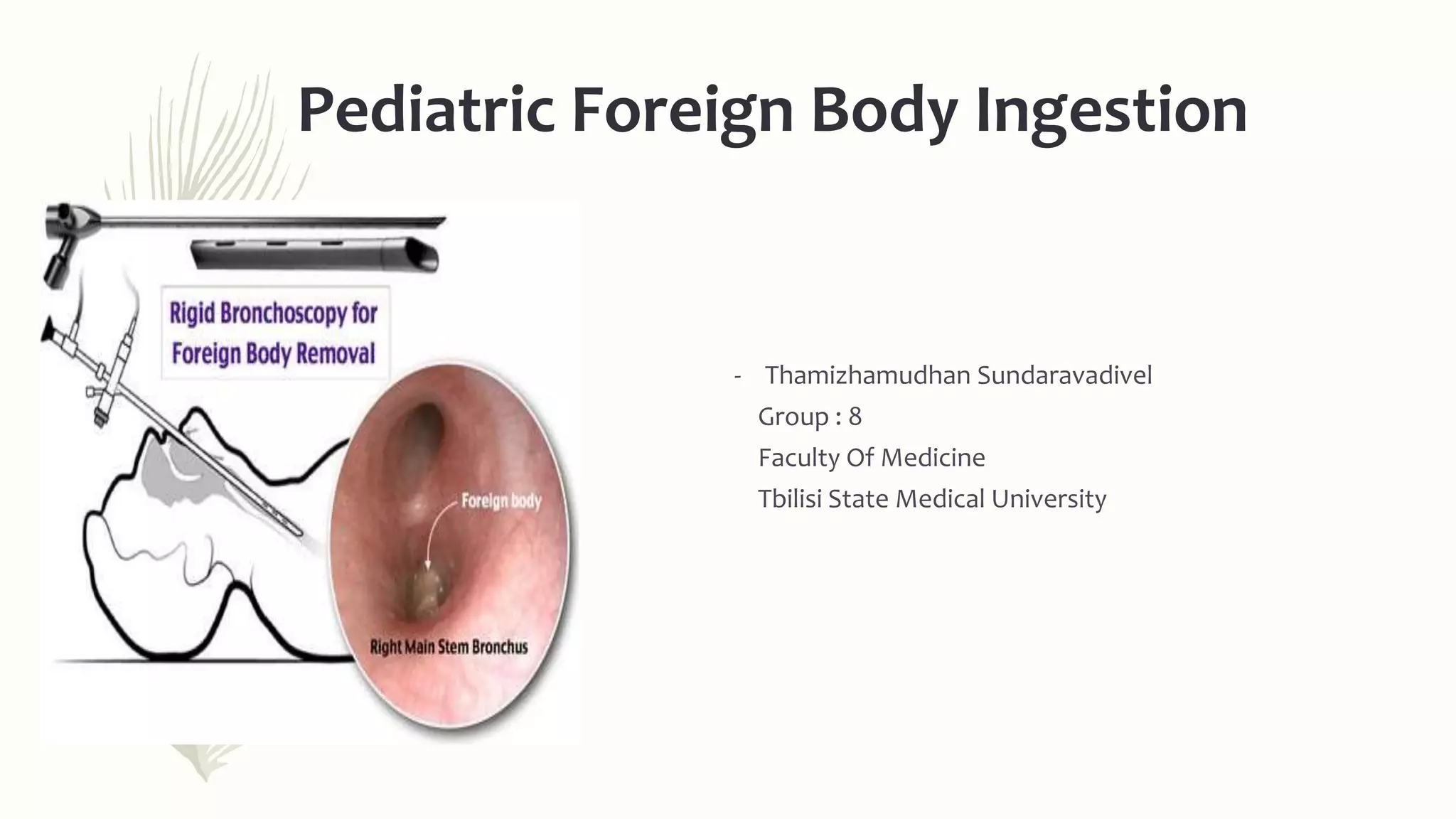 Pediatric foreign body ingestion | PPTX