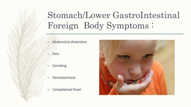 Pediatric foreign body ingestion