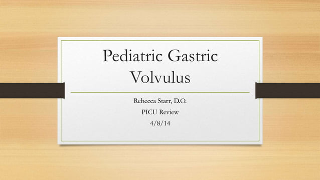 Pediatric Gastric Volvulus | PPTX