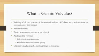 Pediatric Gastric Volvulus | PPTX