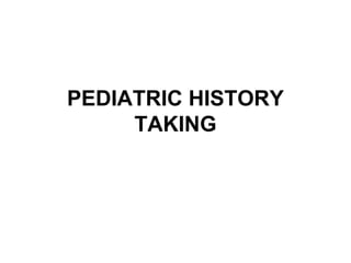Pediatric history taking | PPT | Pregnancy | Reproductive Health
