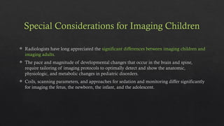 Pediatric imaging techniques and normal variants. | PPTX